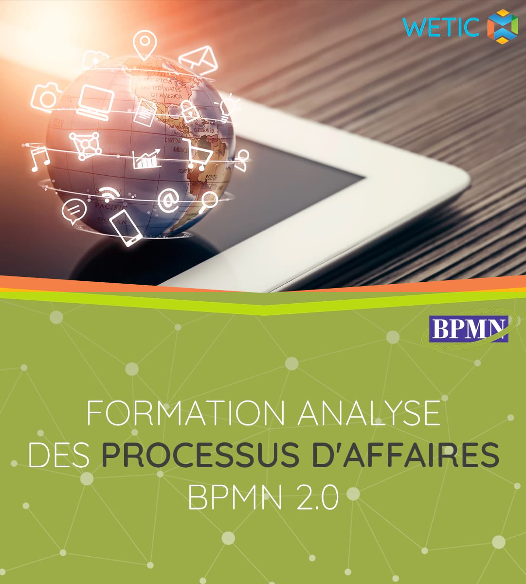 BPMN 2.0 - Modéliser ses processus métier - Wetic | Formations IT