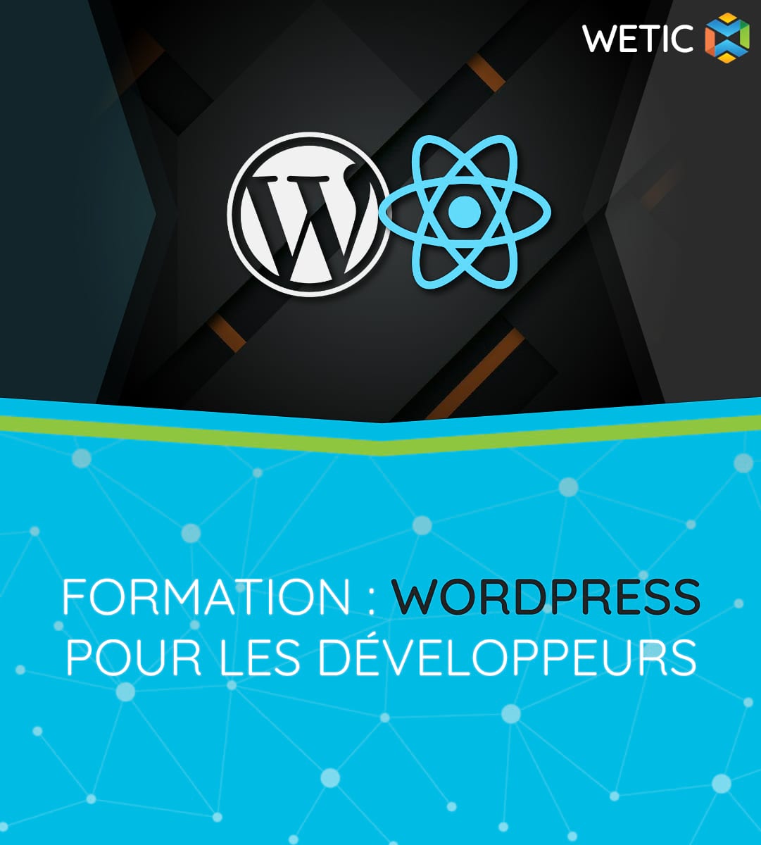WordPress – Pour Les Développeurs - Wetic | Formations IT